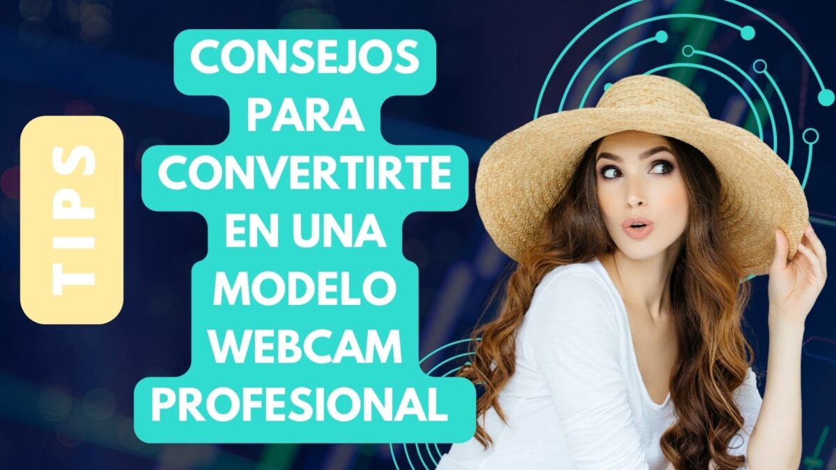 Consejos para convertirte en una modelo webcam profesional - MaJu ...