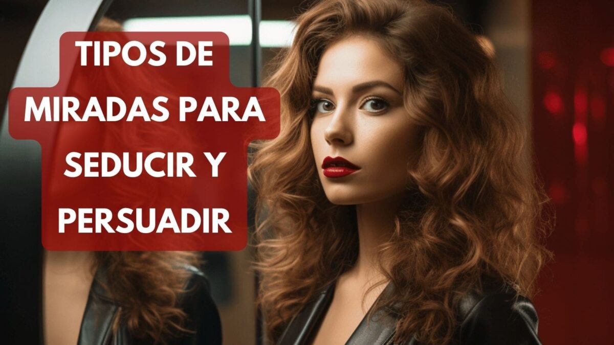 Tipos de miradas para seducir y persuadir - MaJu Studios » Modelos WebCam Manizales